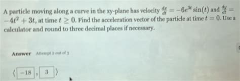 solved a particle moving along a curve in the xy plane has velocity