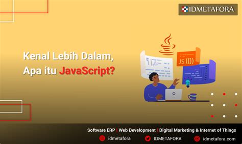 Apa Itu Javascript Dan Apa Saja Keunggulannya Idmetafora