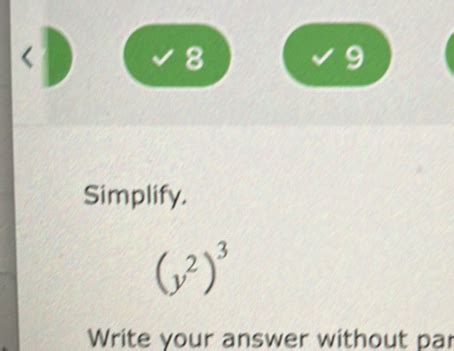 8 9 Simplify Y2 3 Write Your Answer Without StudyX