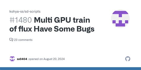 Multi Gpu Train Of Flux Have Some Bugs · Issue 1480 · Kohya Sssd