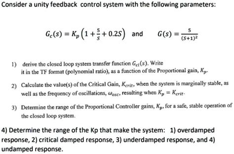 Solved Consider A Unity Feedback Control System With The Following Parameters Gcs Kp 15s