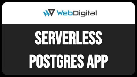 Webdigital On Linkedin How To Build A Serverless Postgres App