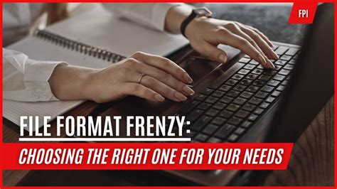 File Format Frenzy Choosing The Right One For Your Needs Fileproinfo Blogs