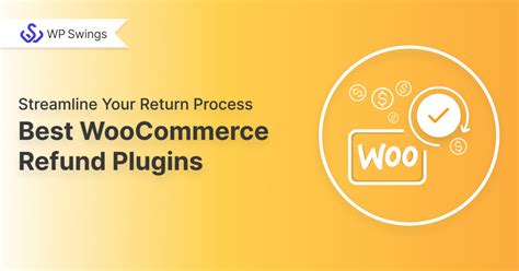 5 Best WooCommerce Refund Plugins WP Swings