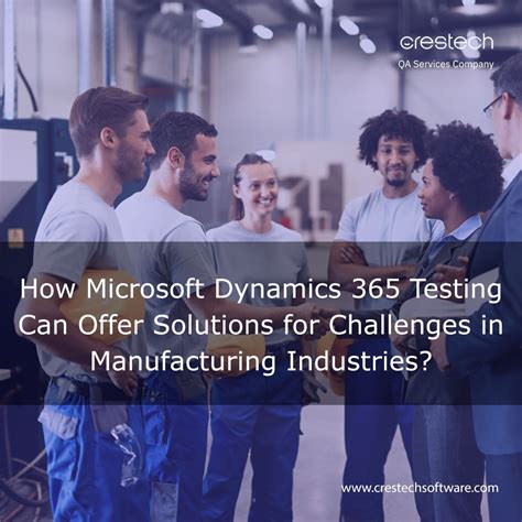 Crestech Software On Linkedin Msdtesting Dynamics365testing Erptesting Crestech Manufacturing