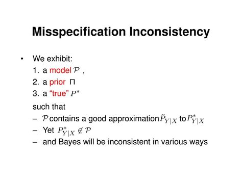 Ppt Bayesian Inconsistency Under Misspecification Powerpoint Presentation Id6542491