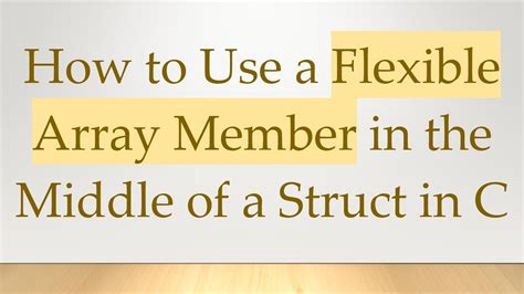 How To Use A Flexible Array Member In The Middle Of A Struct In C Youtube