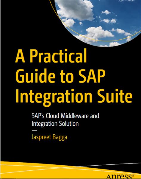 英文版 Apress A Practical Guide To Sap Integration Suite Saps Cloud Middleware And Integration