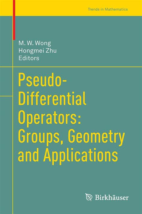 Pseudo Differential Operators Groups Geometry And Applications