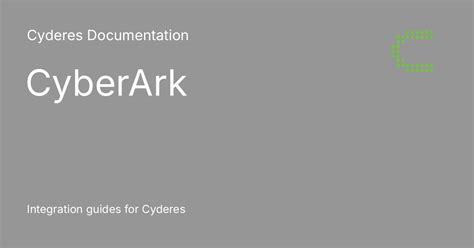Cyberark Cyderes Documentation Cyberark Cyderes Documentation