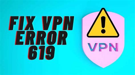 How To Fix Vpn Error 619 Free Pc Tech