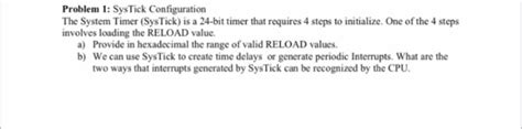Solved Problem SysTick Configuration The System Timer Chegg