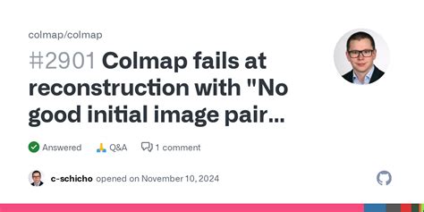 Colmap Fails At Reconstruction With No Good Initial Image Pair Found