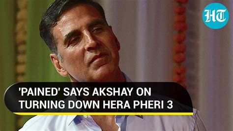 No Raju No Hera Pheri Akshay Nearly In Tears After Turning Down The Sequel Hindustan Times
