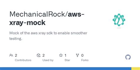 Github Mechanicalrock Aws Xray Mock Mock Of The Aws Xray Sdk To Enable Smoother Testing