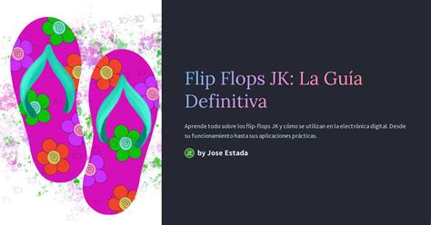 Flip Flops JK La Guía Definitiva