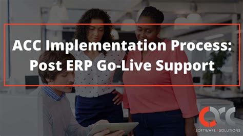 ACC Implementation Post ERP Go Live Support ACC Software Solutions