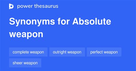 Absolute Weapon Synonyms 9 Words And Phrases For Absolute Weapon