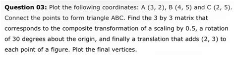 Solved Question 03 Plot The Following Coordinates