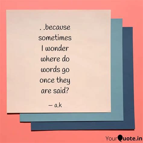 Because Sometimes I Wo Quotes And Writings By Abdul Khaleel Yourquote