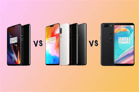 OnePlus 6T Vs OnePlus 6 Vs OnePlus 5T Should You Upgrade