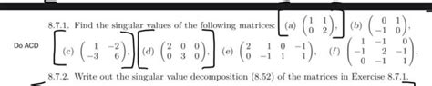 solved 8 7 1 find the singular values of the following
