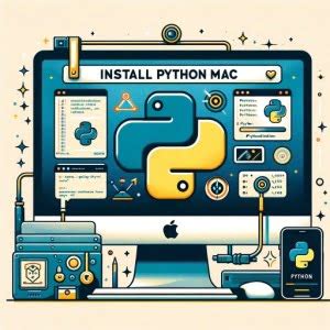 How To Install Python On A Mac Step By Step