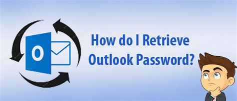 Easy Methods To Retrieve Outlook Password 100 Recovery