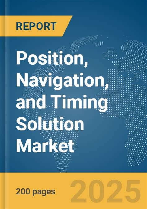 Position Navigation And Timing Pnt Solution Market Report 2025