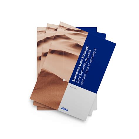 Enterprise Data Strategy Core Elements Benefits And The Cost Of Ignoring It Eleks