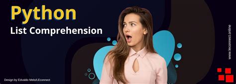 List Comprehension simplifique seu código Python em poucas linhas LEconnect