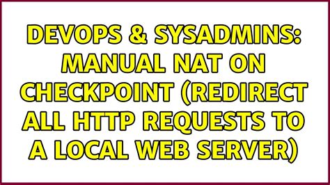 Devops And Sysadmins Manual Nat On Checkpoint Redirect All
