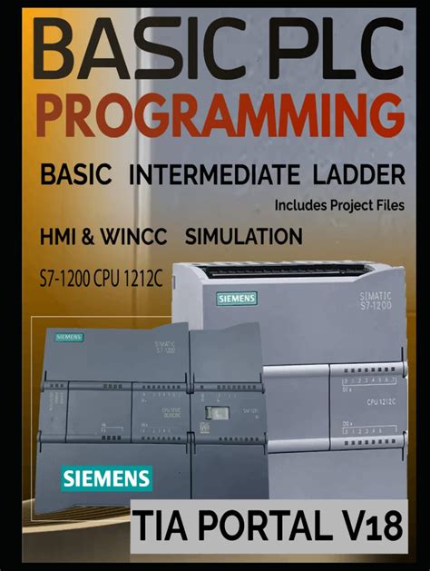 Basic Plc Programming With Siemens S7 1200 Programming Basic Intermediate Scada Hmi And Wincc