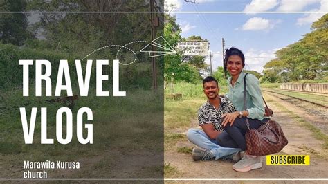 Marawila Church මාරවිල කුරුස පල්ලිය Travel Vlog Youtube