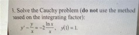 Solved 3 Solve The Cauchy Problem Do Not Use The Method