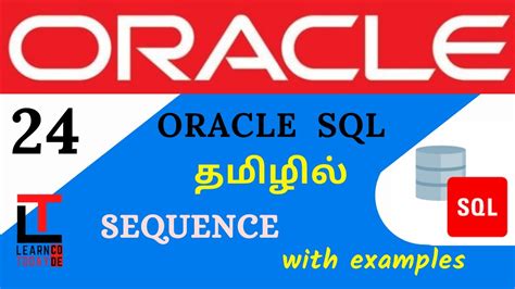 Sequence With Examples Oracle Sql Tutorial In Tamillearncodetodaytamil Youtube