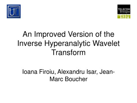 ppt an improved version of the inverse hyperanalytic wavelet transform powerpoint presentation