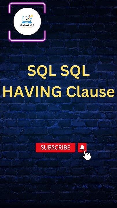 Sql Having Clause Codewithnd Sqlforbeginners Trending Shortfeed Sqltraining Youtube
