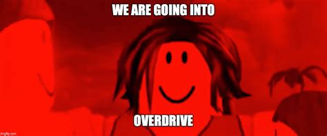 Overdrive Mode Imgflip