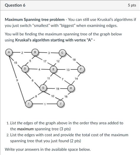 solved question 6 5 pts maximum spanning tree problem you