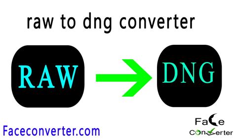 Raw To Dng Converter Convert Raw To Dng Face Converter