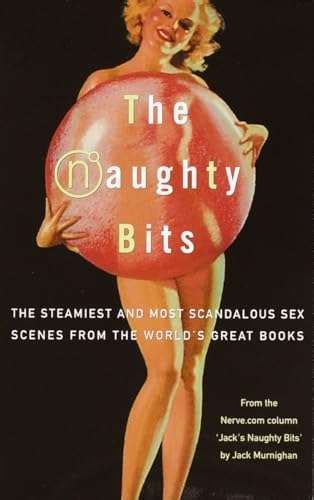 Literary Fiction The Naughty Bits The Steamiest And Most Scandalous Sex Scenes From The World