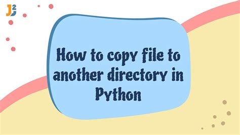 How To Copy File To Another Directory In Python Java2blog