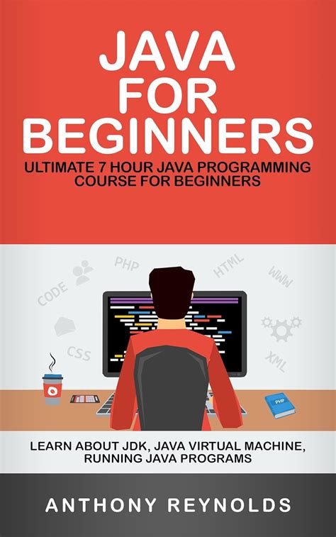 Java For Beginners Ultimate 7 Hour Java Programming Course For