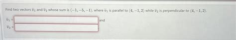solved find two vectors bar v 1 ﻿and bar v 2 ﻿whose sum