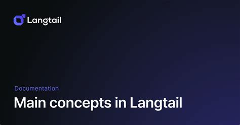 Main Concepts In Langtail Langtail Docs