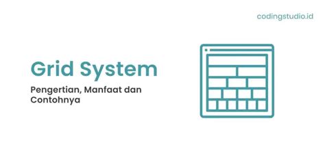 Grid System Adalah Pengertian Manfaat Dan Contohnya