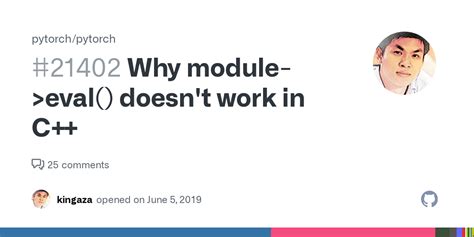 Why Module Eval Doesnt Work In C · Issue 21402 · Pytorchpytorch · Github