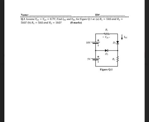 Solved Name Idh Q1 Assume Vγ1vγ207v Find Id2 And Vr1