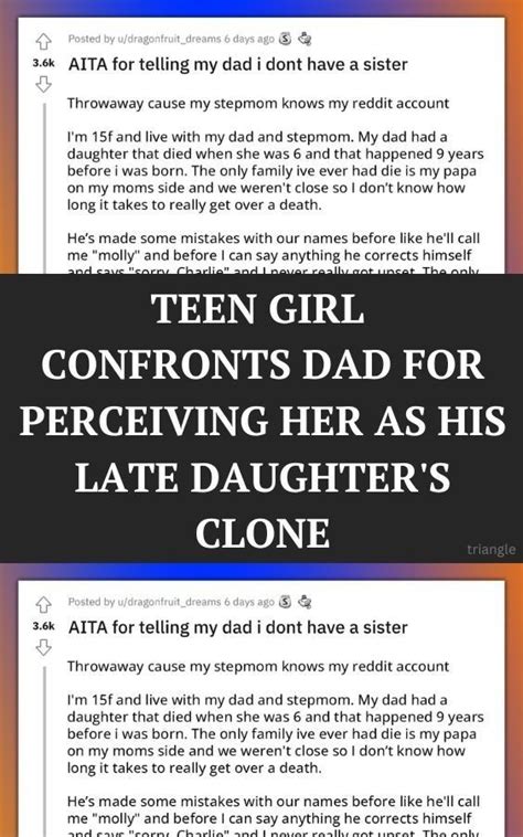 Teen Girl Confronts Dad For Perceiving Her As His Late Daughter S Clone